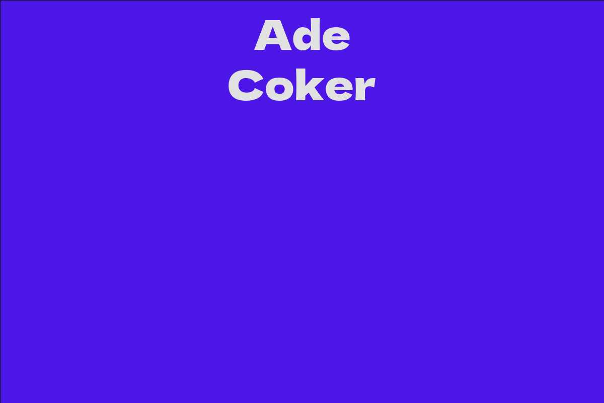 Ade Coker - Facts, Bio, Career, Net Worth | AidWiki