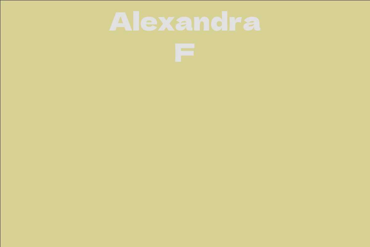 Alexandra F - Facts, Bio, Career, Net Worth | AidWiki