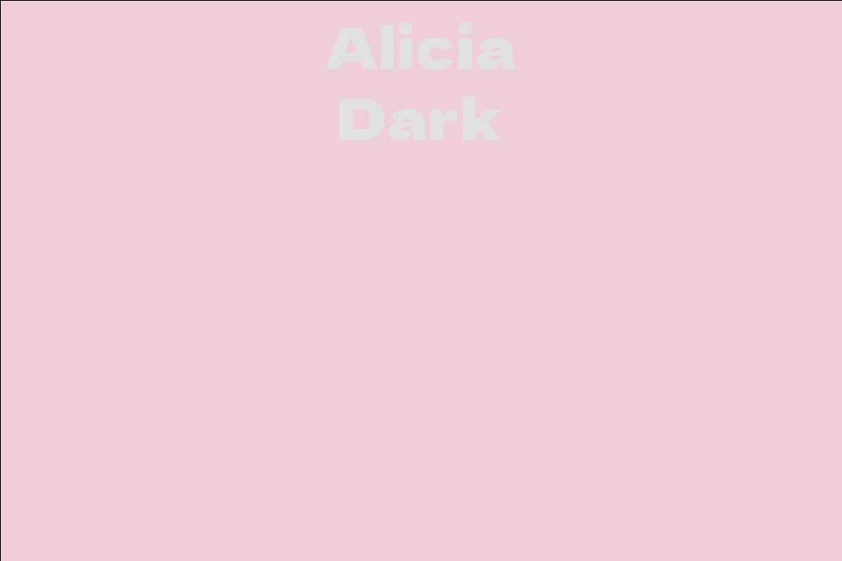 Alicia Dark Facts Bio Career Net Worth Aidwiki