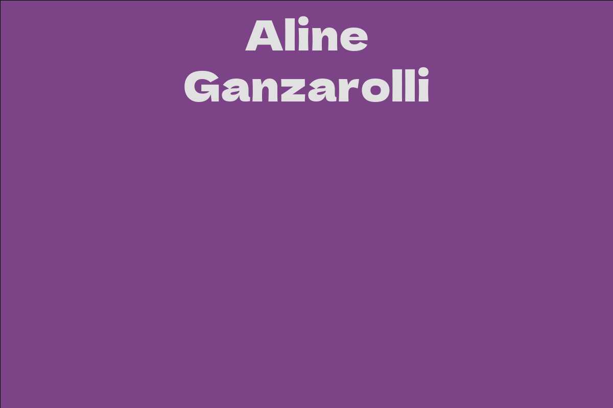 Aline Ganzarolli Facts Bio Career Net Worth Aidwiki