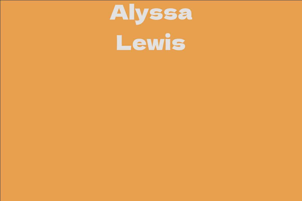 Alyssa Lewis - Facts, Bio, Career, Net Worth | AidWiki