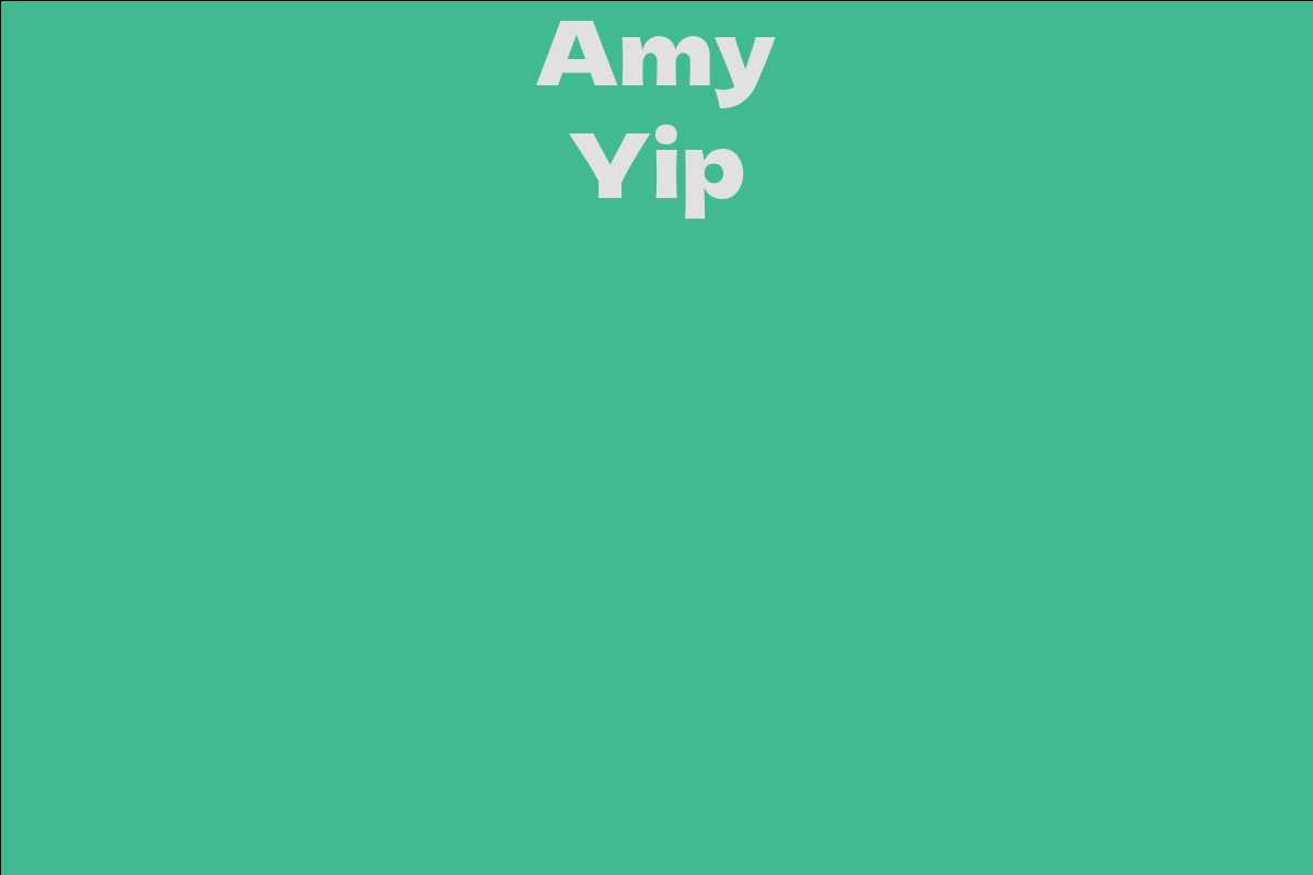 Amy Yip - Facts, Bio, Career, Net Worth | AidWiki