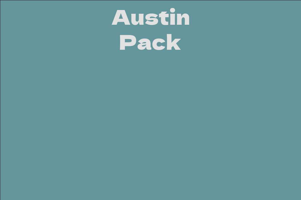 Austin Pack - Facts, Bio, Career, Net Worth | AidWiki