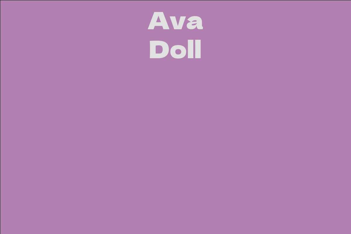 Ava Doll - Facts, Bio, Career, Net Worth | AidWiki