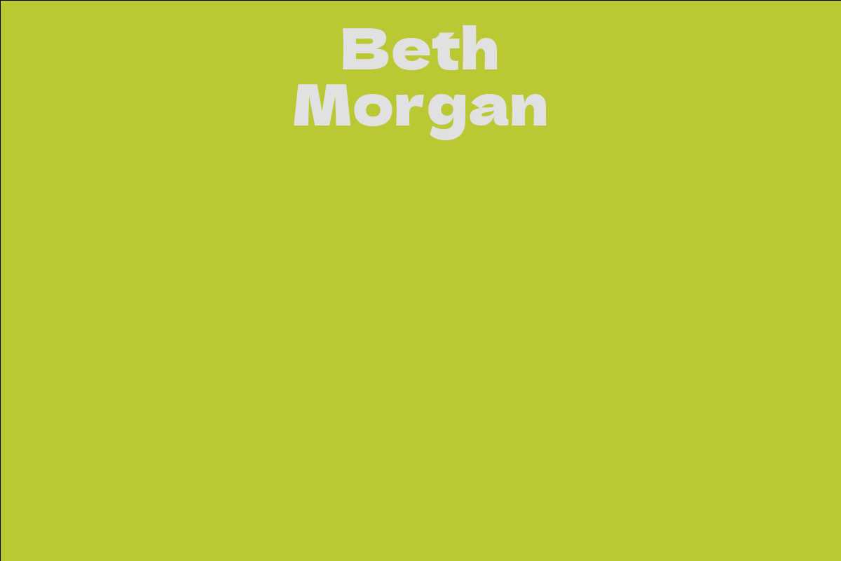 Beth Morgan - Facts, Bio, Career, Net Worth | AidWiki
