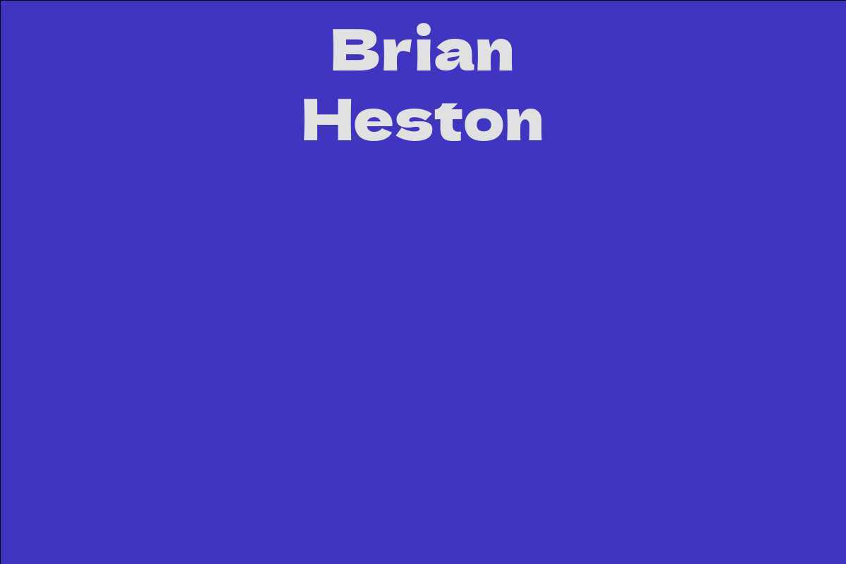 Brian Heston - Facts, Bio, Career, Net Worth | AidWiki