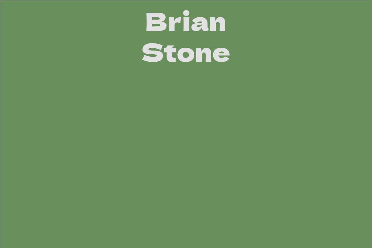 Brian Stone - Facts, Bio, Career, Net Worth | AidWiki