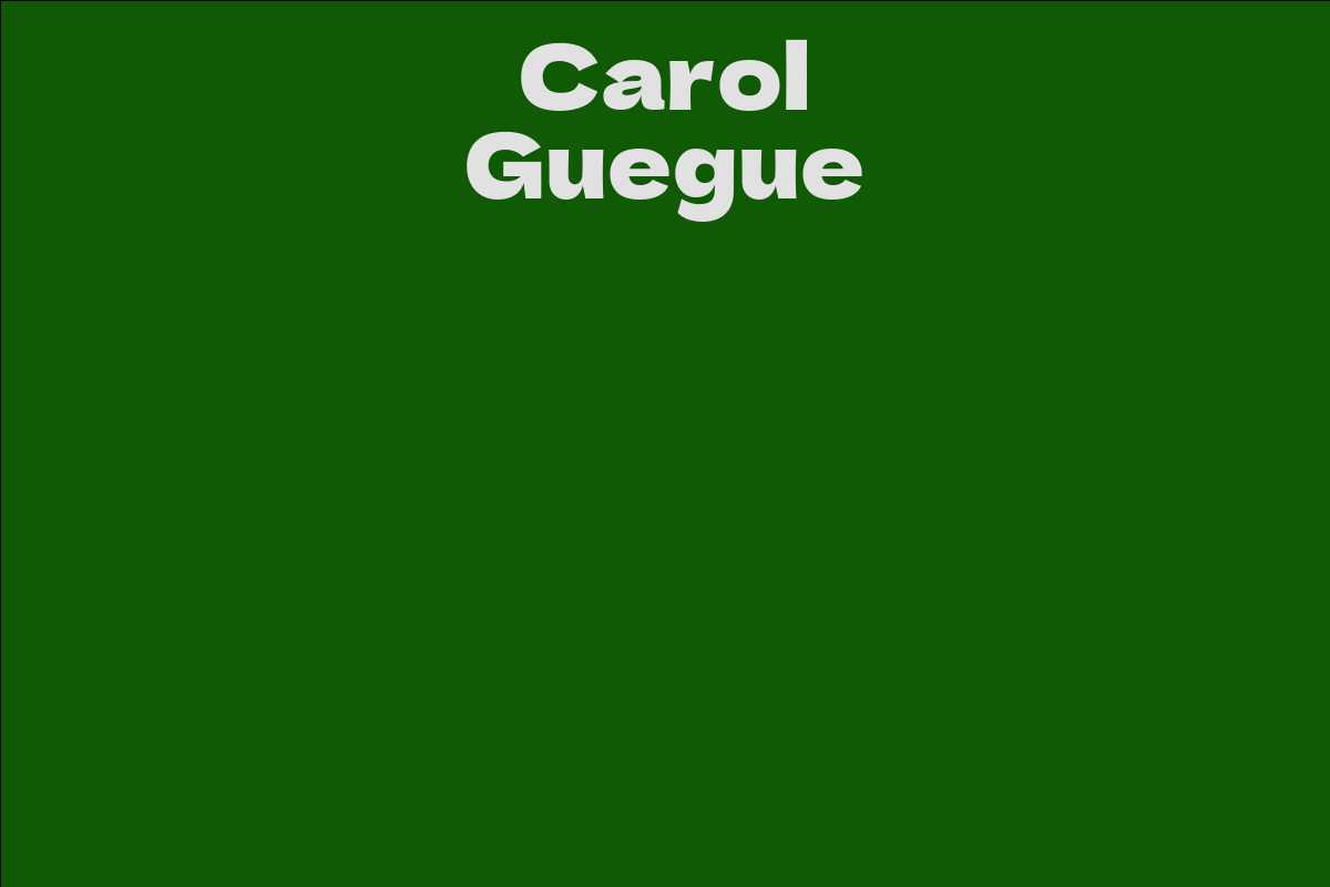 Carol Guegue - Facts, Bio, Career, Net Worth | AidWiki