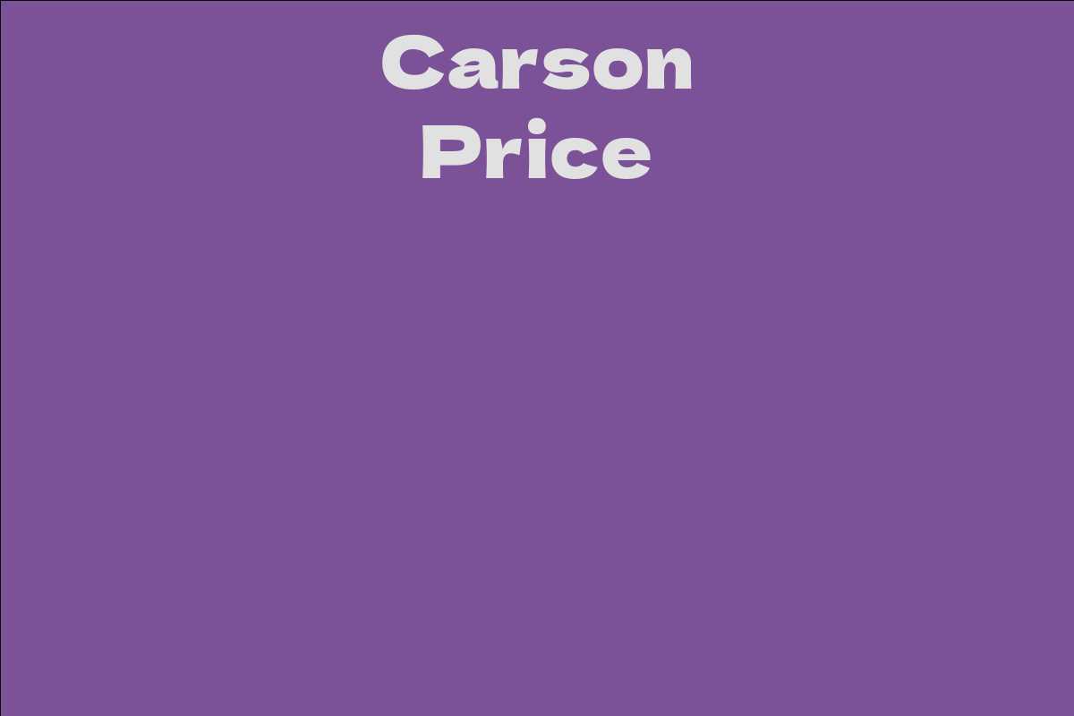 Carson Price - Facts, Bio, Career, Net Worth | AidWiki