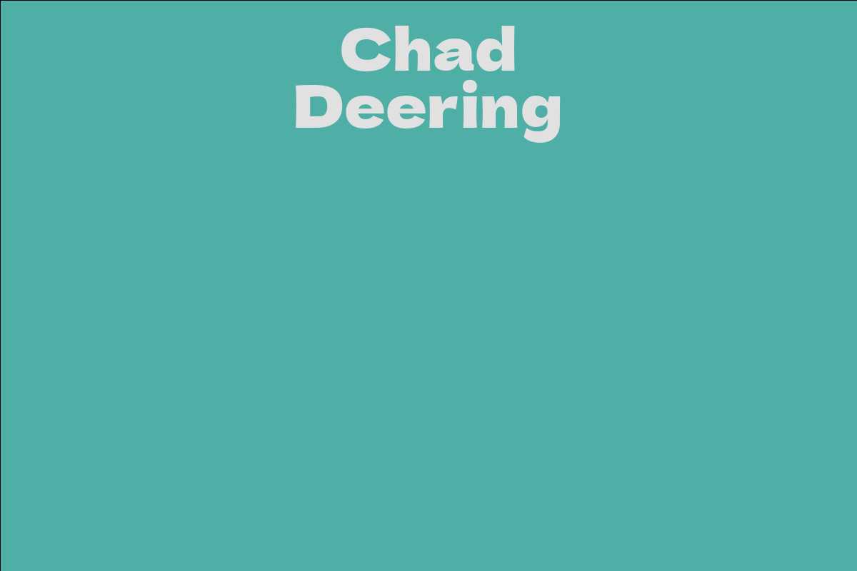 Chad Deering - Facts, Bio, Career, Net Worth | AidWiki