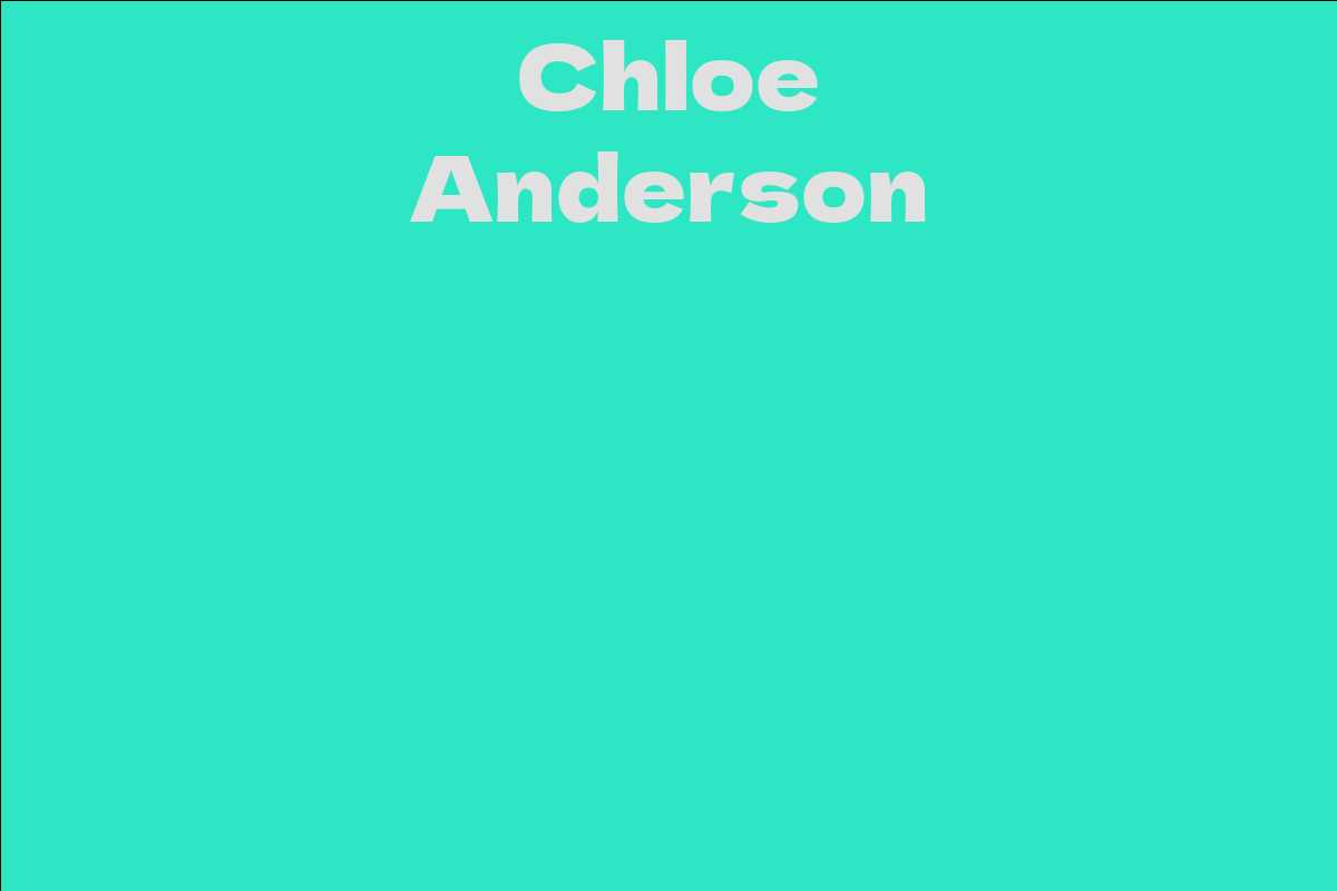 Chloe Anderson - Facts, Bio, Career, Net Worth | AidWiki