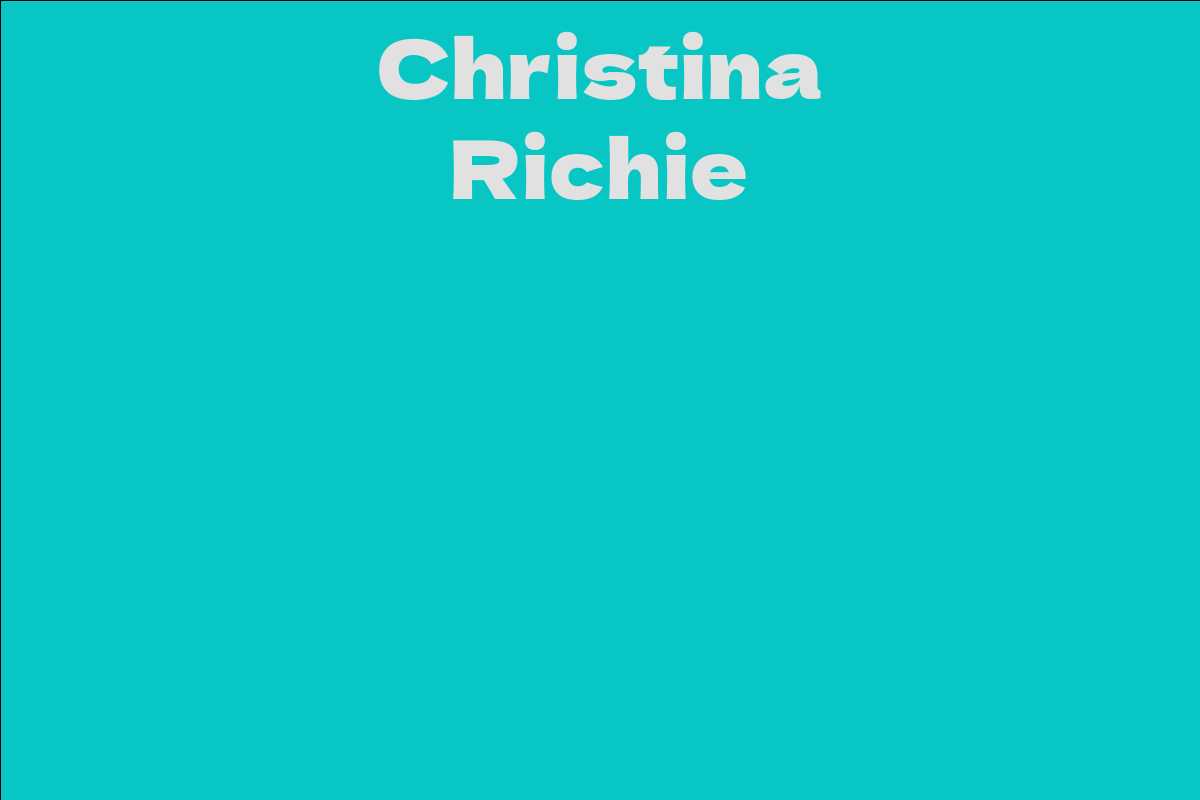 Christina Richie - Facts, Bio, Career, Net Worth | AidWiki