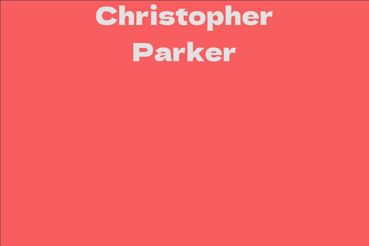 Christopher Parker - Facts, Bio, Career, Net Worth | AidWiki