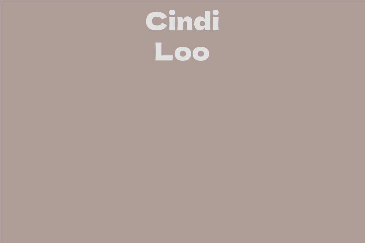 Cindi Loo - Facts, Bio, Career, Net Worth | AidWiki