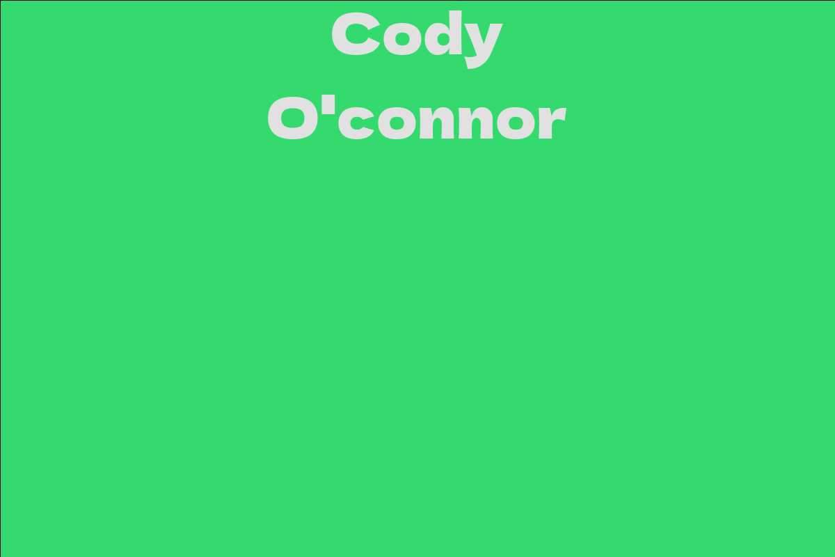 Cody O'connor - Facts, Bio, Career, Net Worth | AidWiki