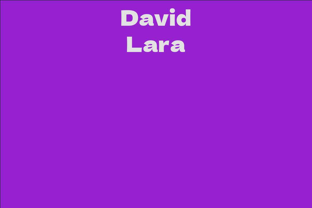 David Lara - Facts, Bio, Career, Net Worth | AidWiki