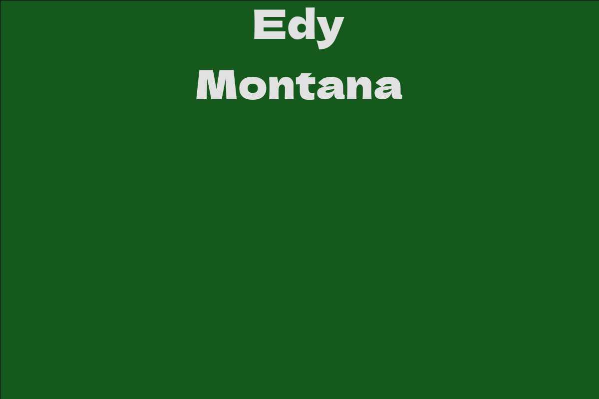 Edy Montana - Facts, Bio, Career, Net Worth | AidWiki