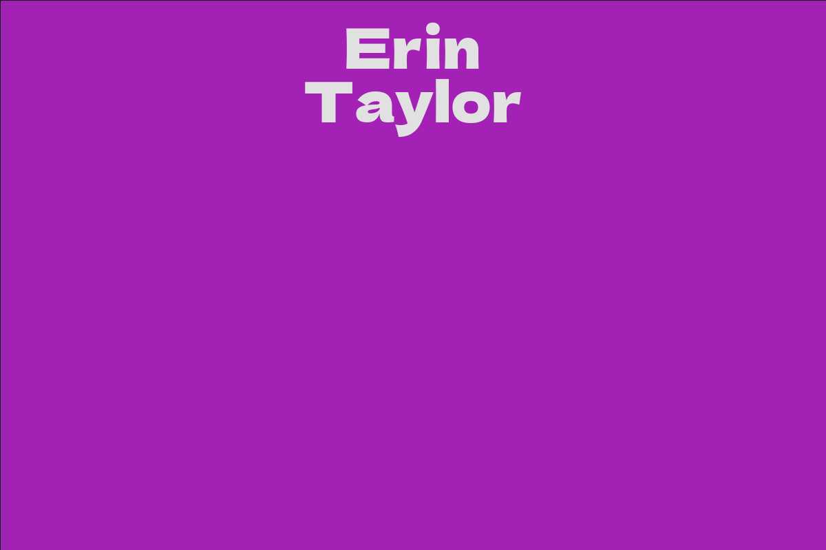 Erin Taylor - Facts, Bio, Career, Net Worth | AidWiki