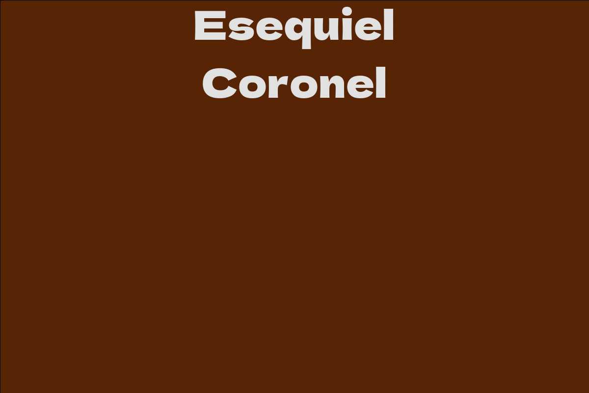Esequiel Coronel - Facts, Bio, Career, Net Worth | AidWiki