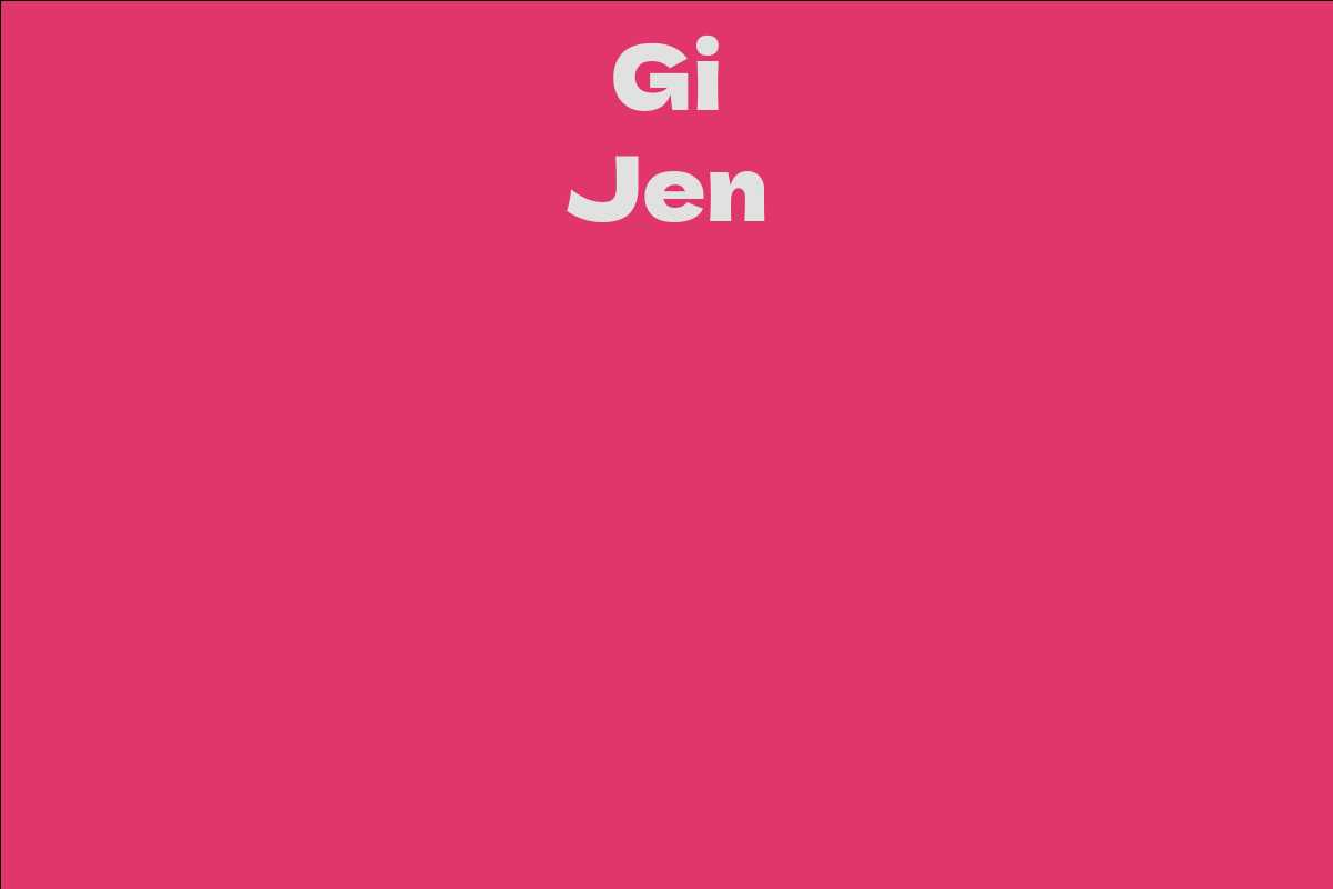 Gi Jen - Facts, Bio, Career, Net Worth | AidWiki
