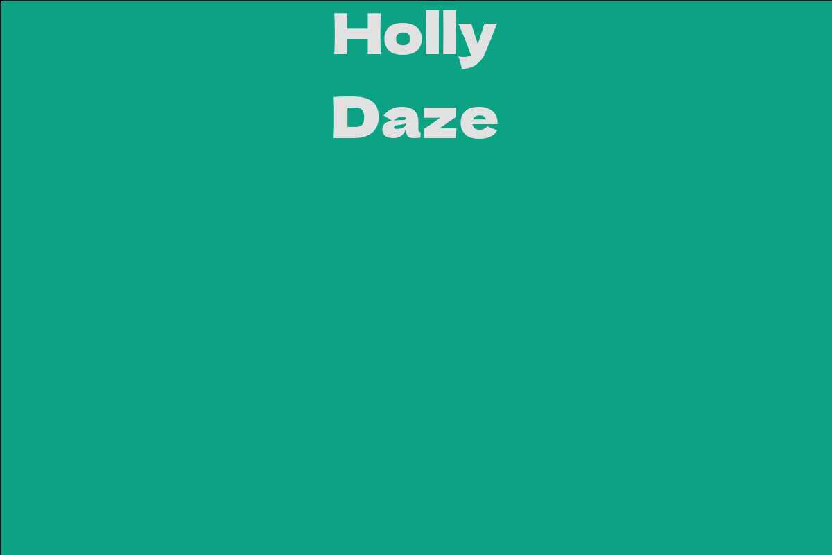 Holly Daze - Facts, Bio, Career, Net Worth | AidWiki