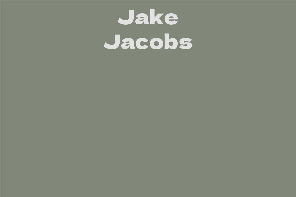Jake Jacobs - Facts, Bio, Career, Net Worth | AidWiki