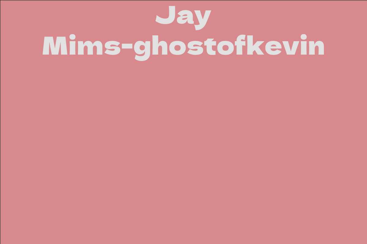 Jay Mims-ghostofkevin - Facts, Bio, Career, Net Worth | AidWiki