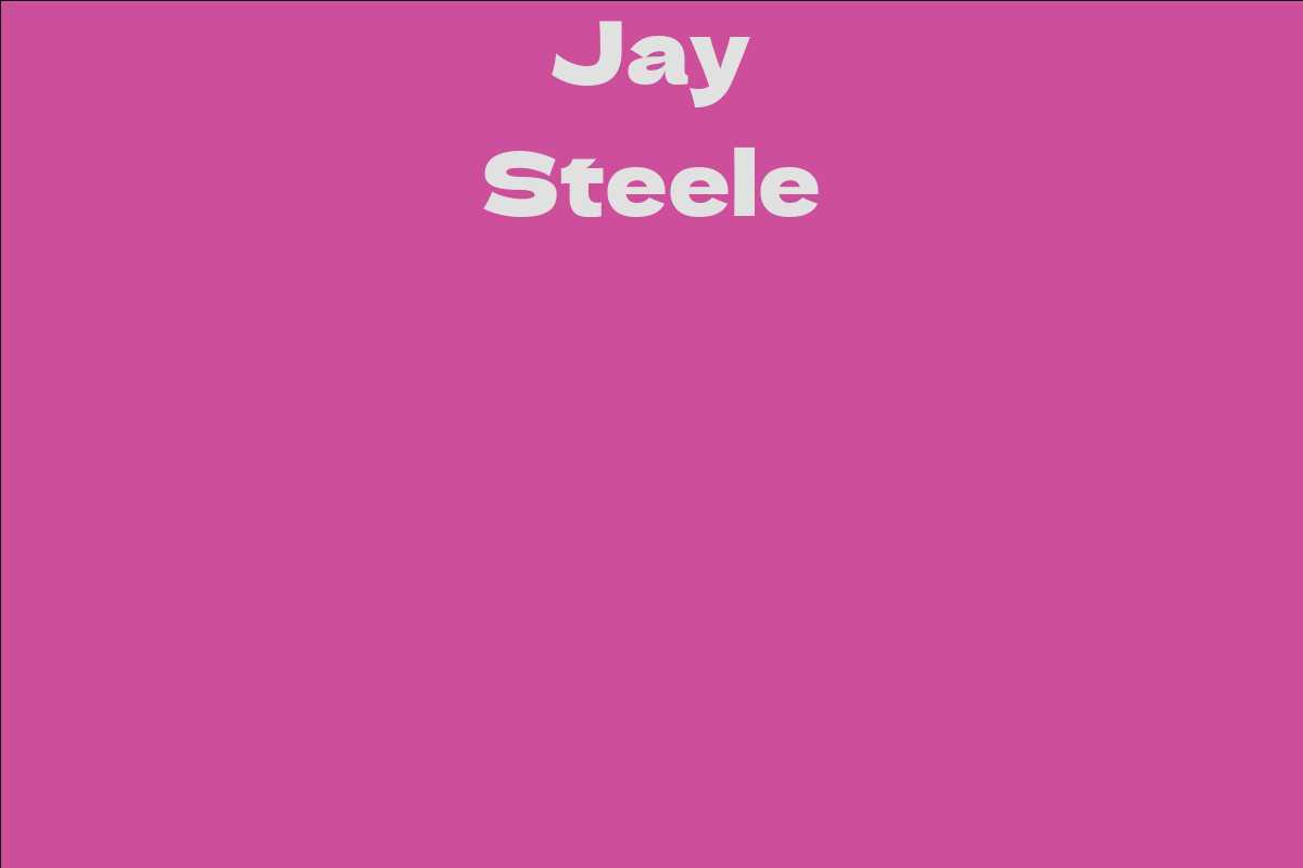 Jay Steele - Facts, Bio, Career, Net Worth | AidWiki