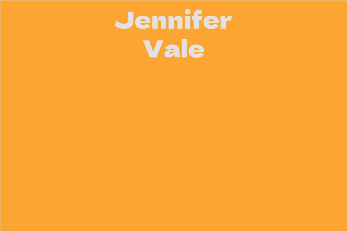 Jennifer Vale Facts Bio Career Net Worth Aidwiki