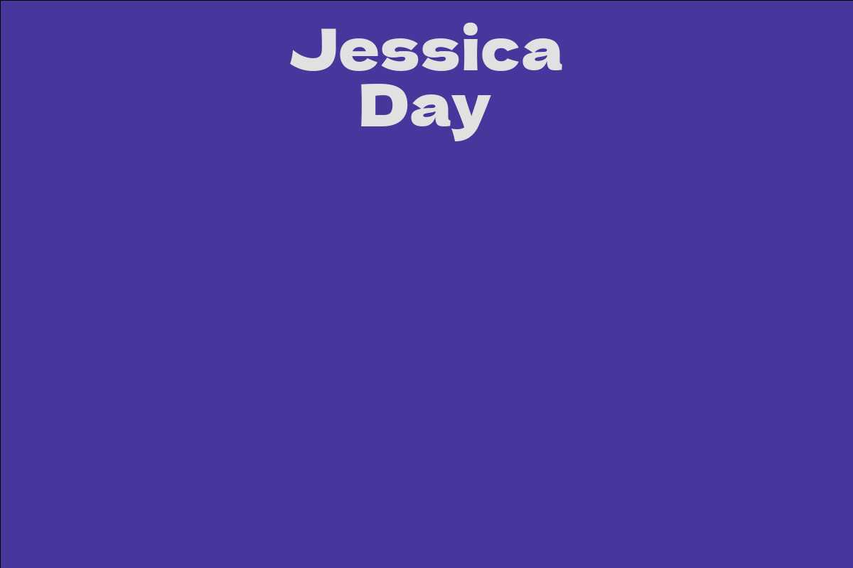 Jessica Day - Facts, Bio, Career, Net Worth | AidWiki
