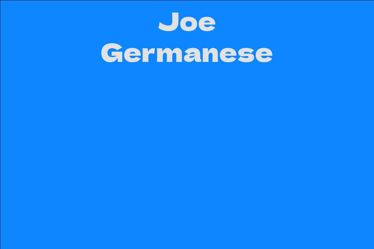 Joe Germanese - Facts, Bio, Career, Net Worth | AidWiki