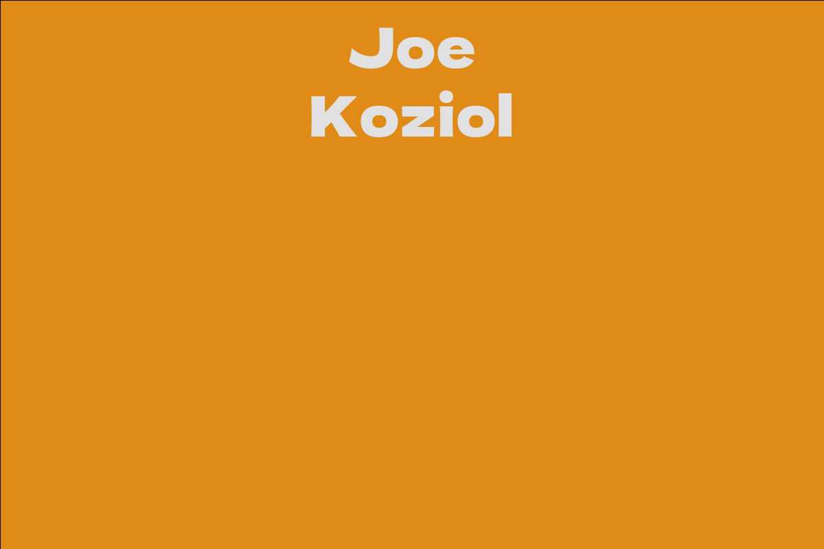 Joe Koziol - Facts, Bio, Career, Net Worth | AidWiki