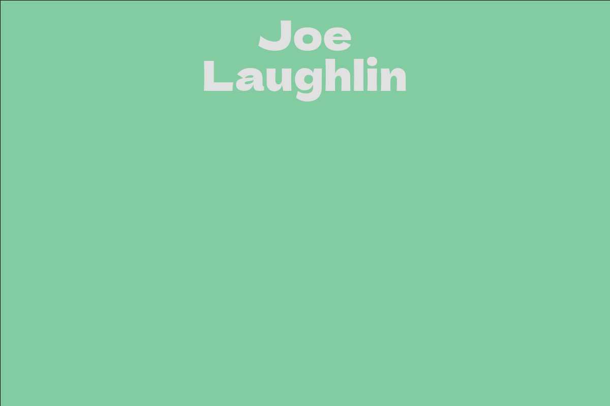 Joe Laughlin - Facts, Bio, Career, Net Worth | AidWiki