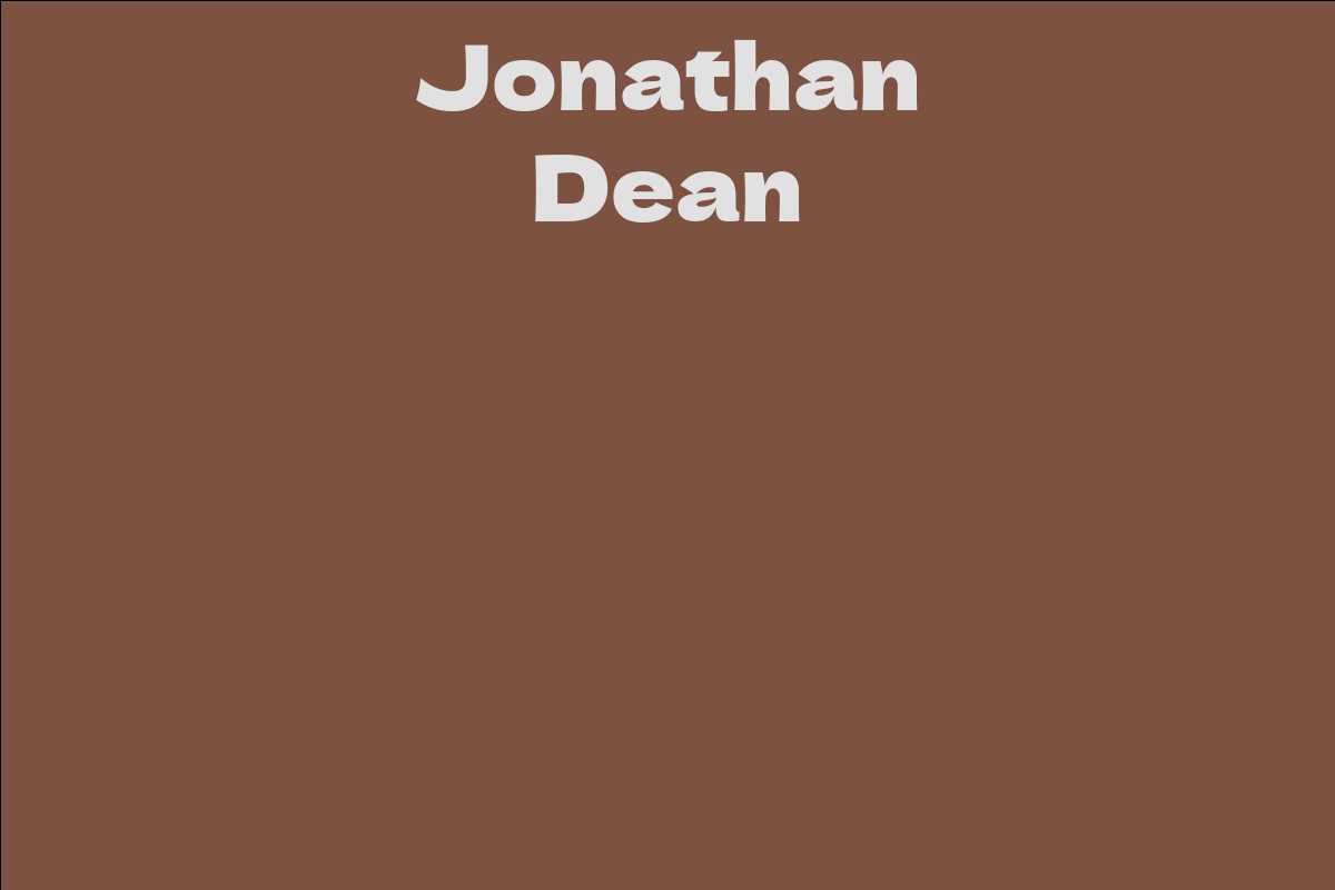 Jonathan Dean - Facts, Bio, Career, Net Worth | AidWiki