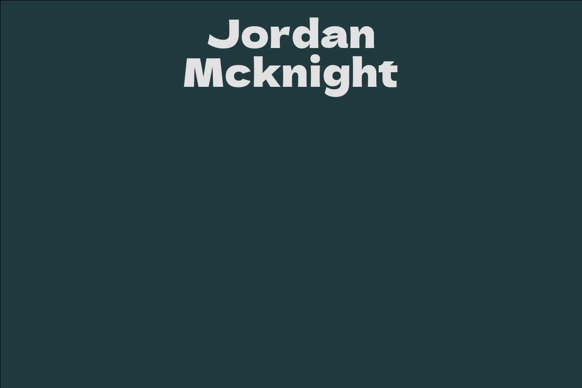 Jordan Mcknight - Facts, Bio, Career, Net Worth | AidWiki