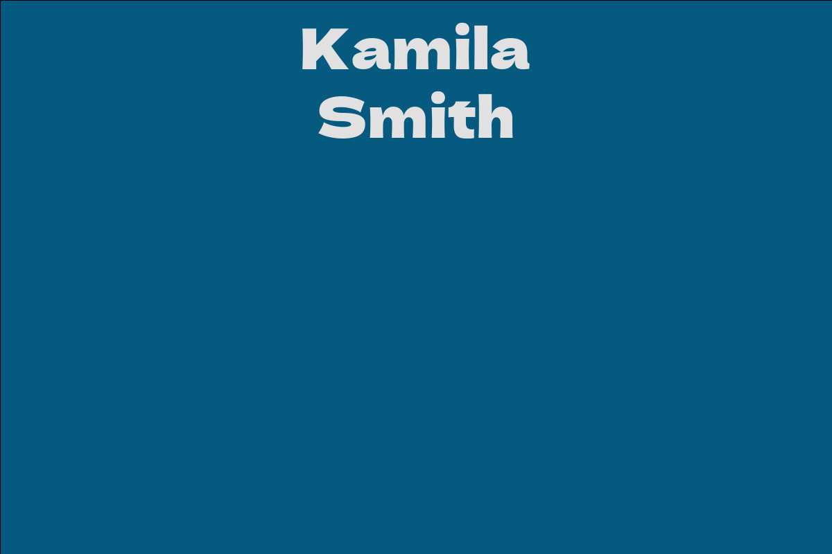 Kamila Smith - Facts, Bio, Career, Net Worth | AidWiki