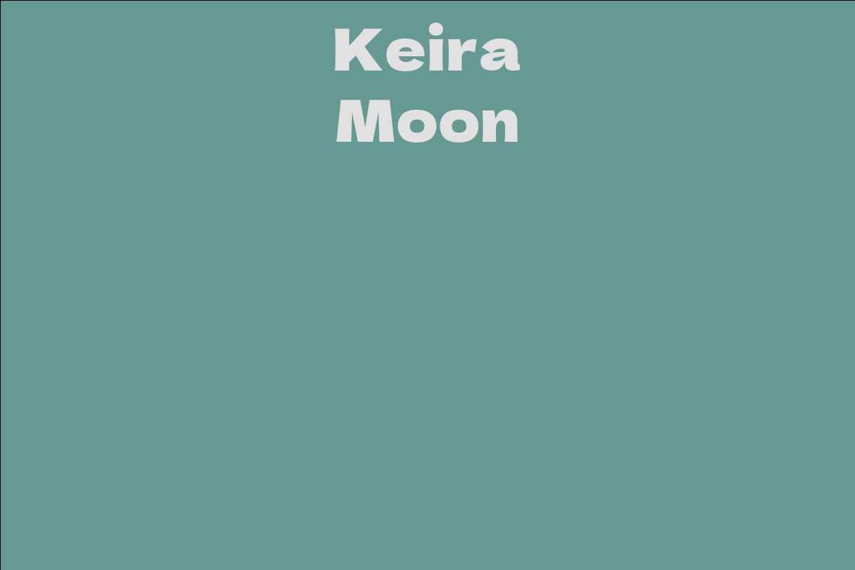 Keira Moon - Facts, Bio, Career, Net Worth | AidWiki