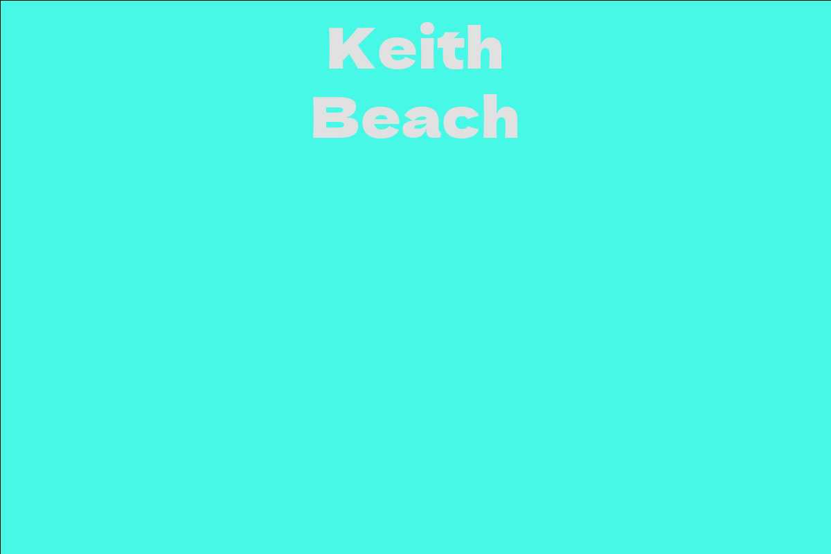 Keith Beach - Facts, Bio, Career, Net Worth | AidWiki