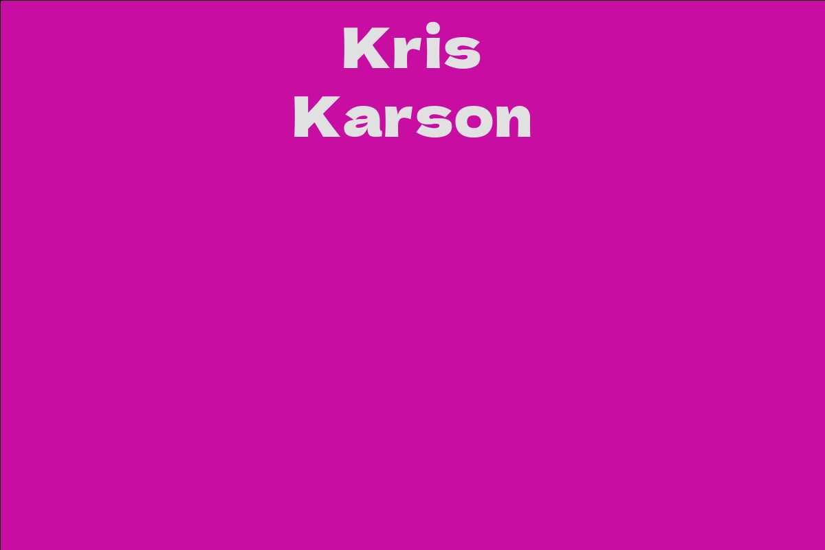 Kris Karson - Facts, Bio, Career, Net Worth | AidWiki