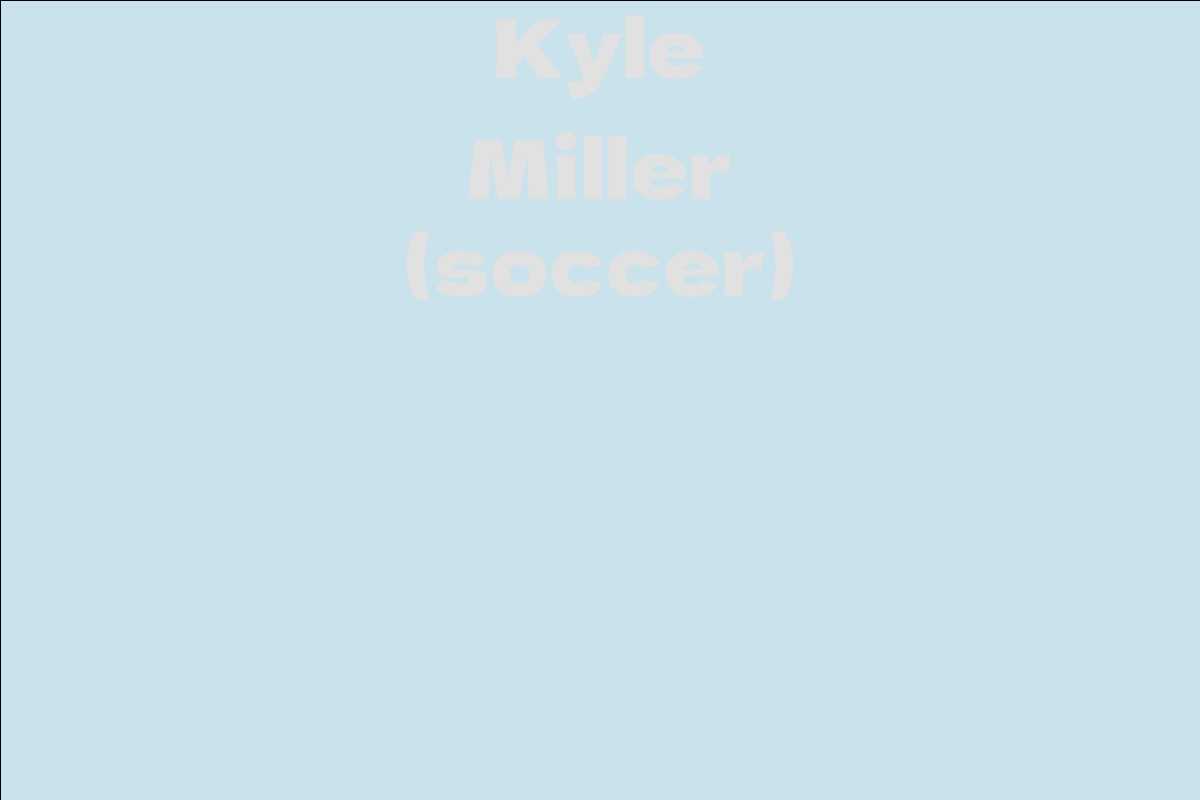 Kyle Miller (soccer) - Facts, Bio, Career, Net Worth | AidWiki