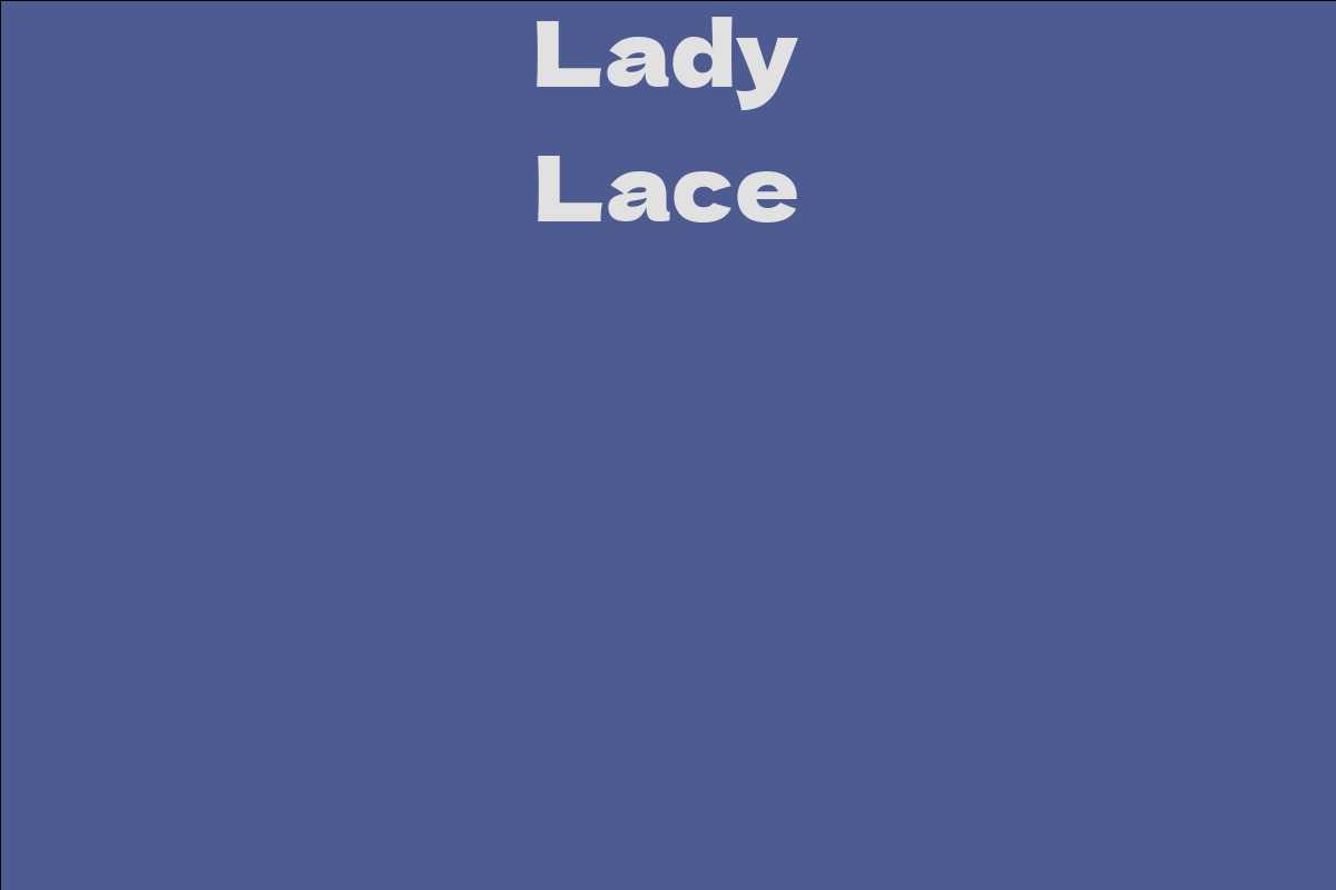Lady Lace - Facts, Bio, Career, Net Worth | AidWiki