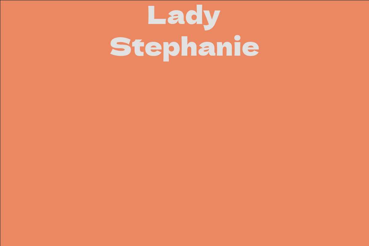 Lady Stephanie - Facts, Bio, Career, Net Worth | AidWiki
