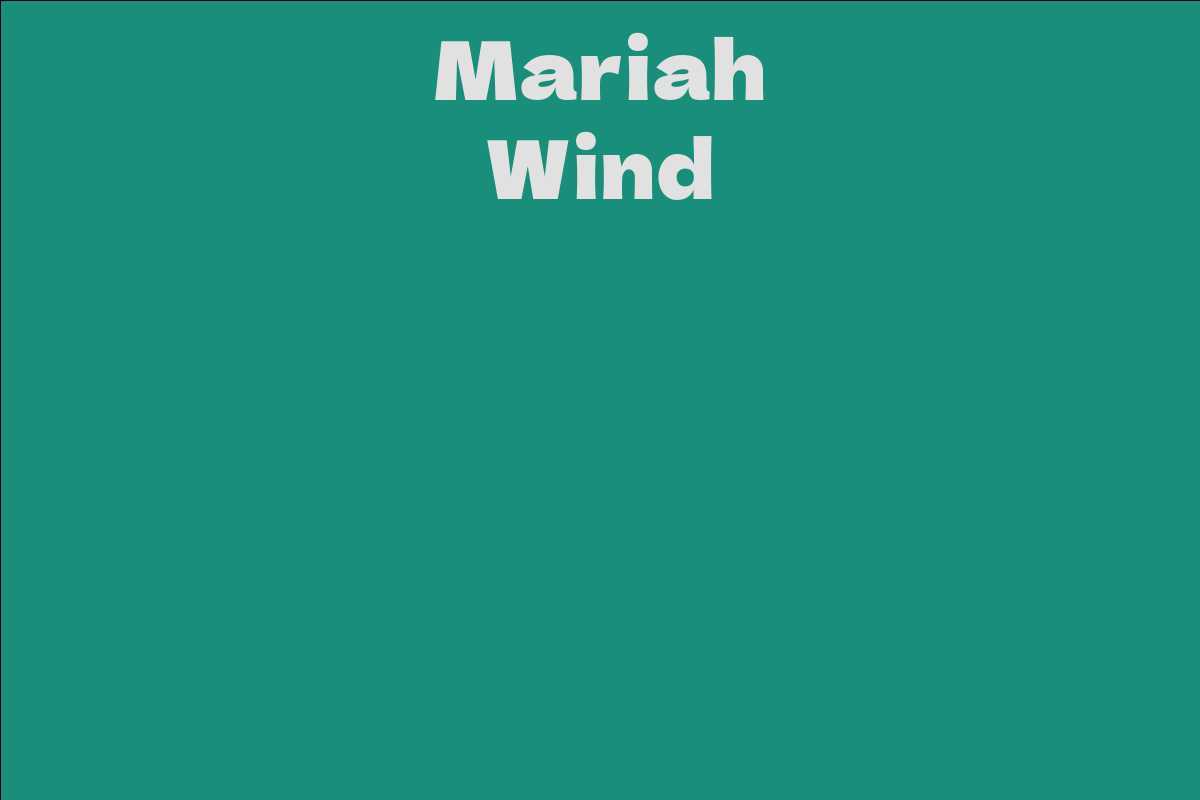 Mariah Wind - Facts, Bio, Career, Net Worth | AidWiki