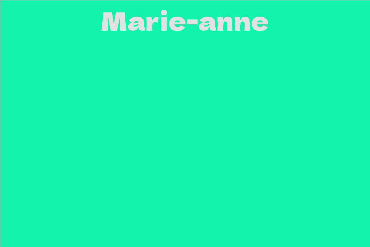 Marie-anne - Facts, Bio, Career, Net Worth | AidWiki
