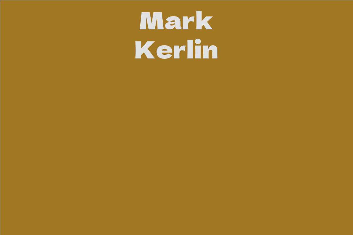 Mark Kerlin - Facts, Bio, Career, Net Worth | AidWiki