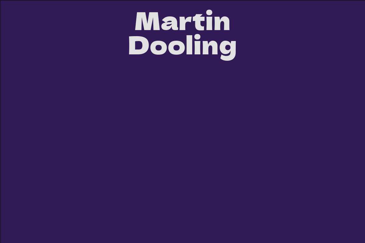 Martin Dooling - Facts, Bio, Career, Net Worth | AidWiki