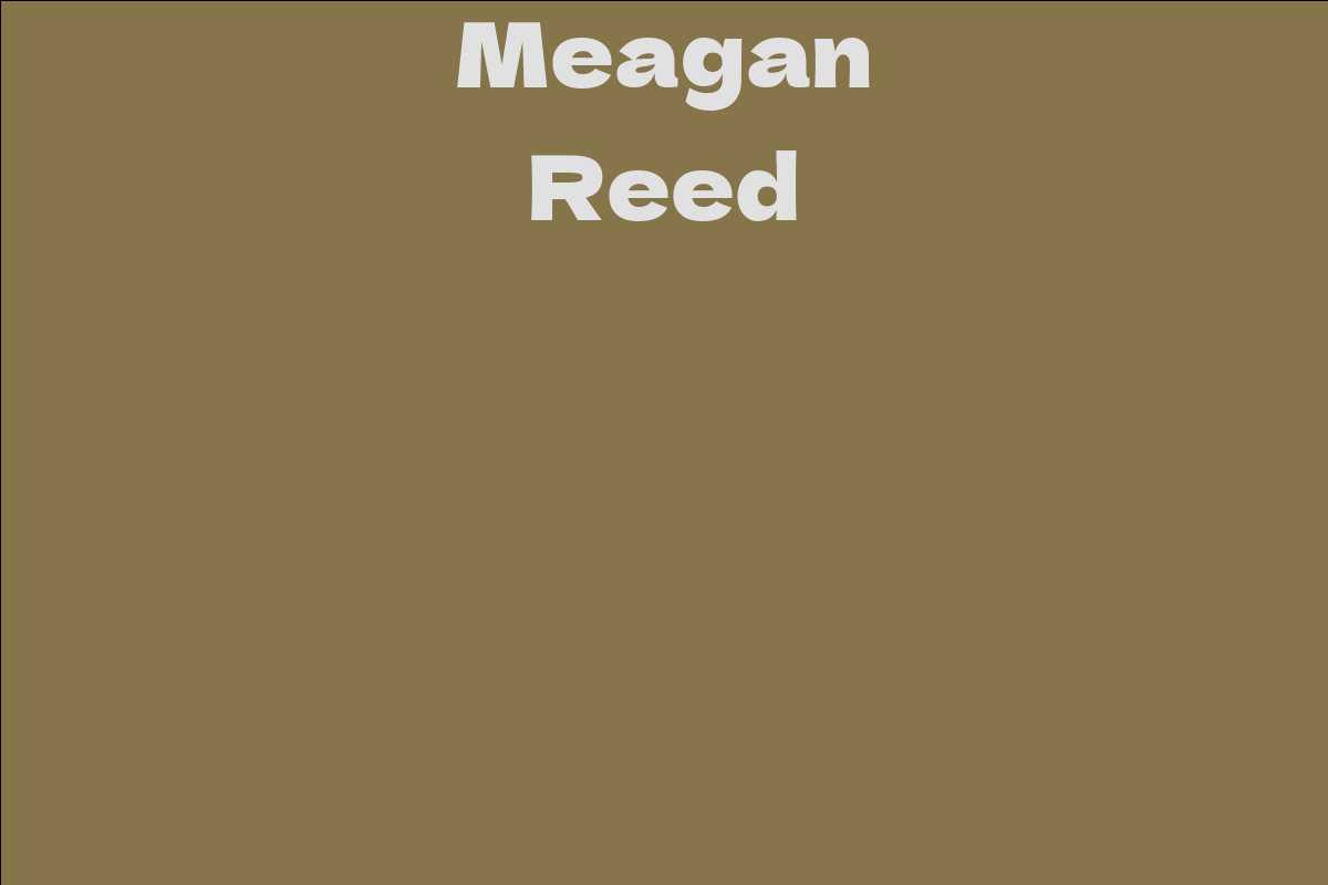 Meagan Reed - Facts, Bio, Career, Net Worth | AidWiki