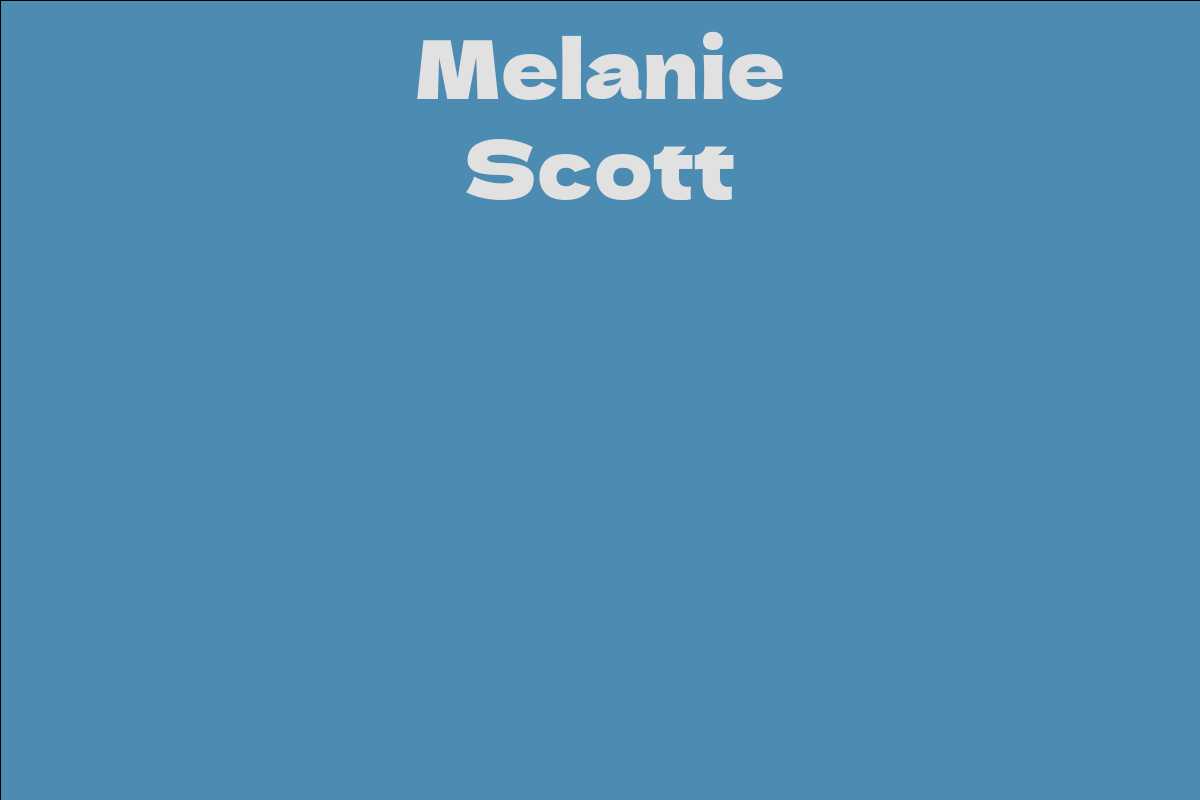 Melanie Scott - Facts, Bio, Career, Net Worth | AidWiki