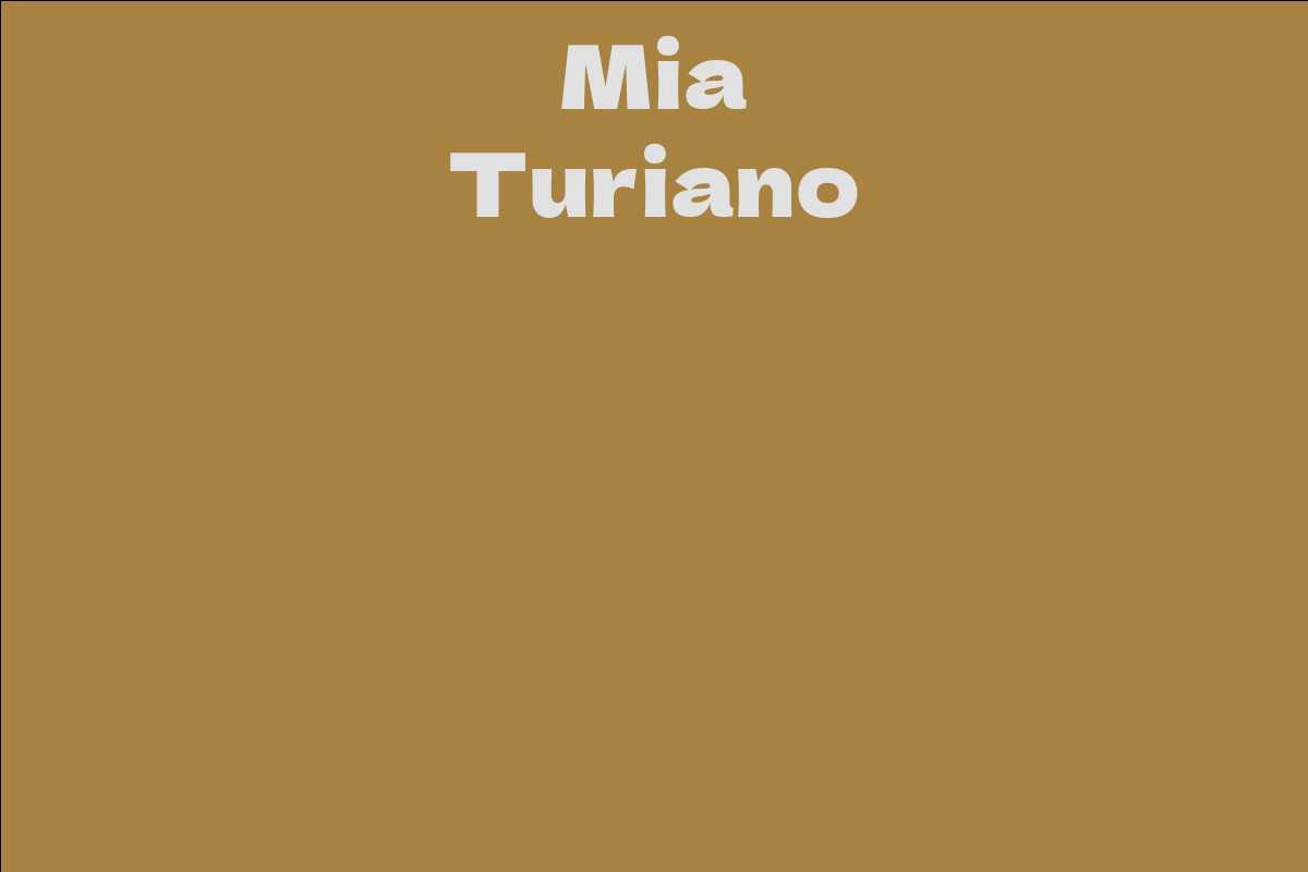Mia Turiano - Facts, Bio, Career, Net Worth | AidWiki