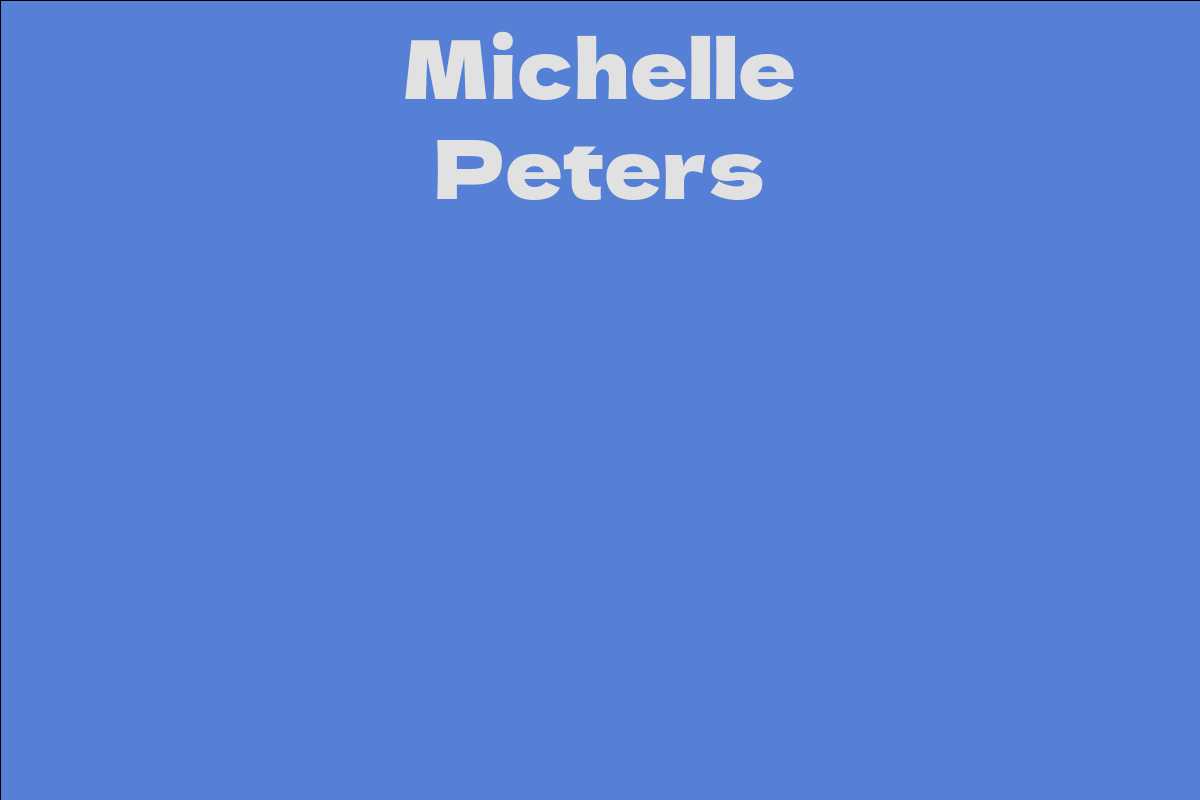 Michelle Peters - Facts, Bio, Career, Net Worth | AidWiki